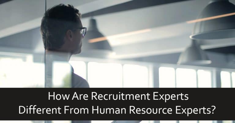 How Are Recruitment Experts Different From Human Resource Experts ...
